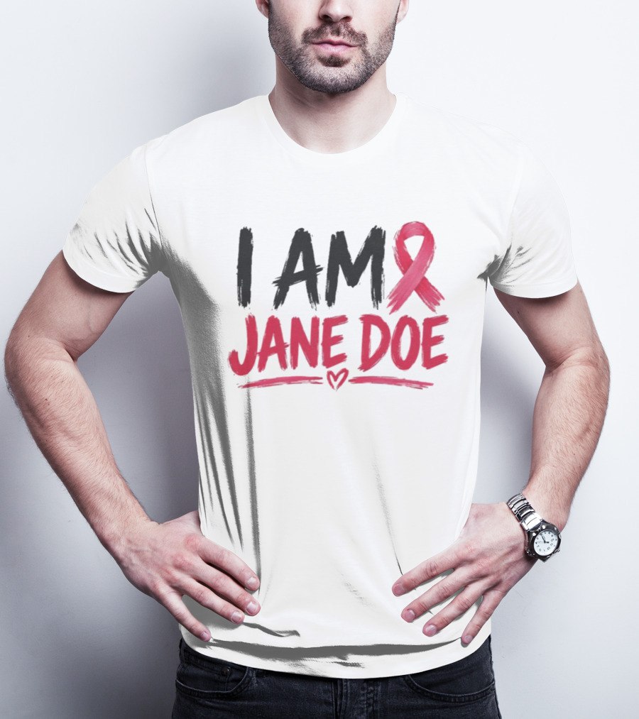 I Am Jane Doe Pink Ribbon Breast Cancer Awareness T-Shirt