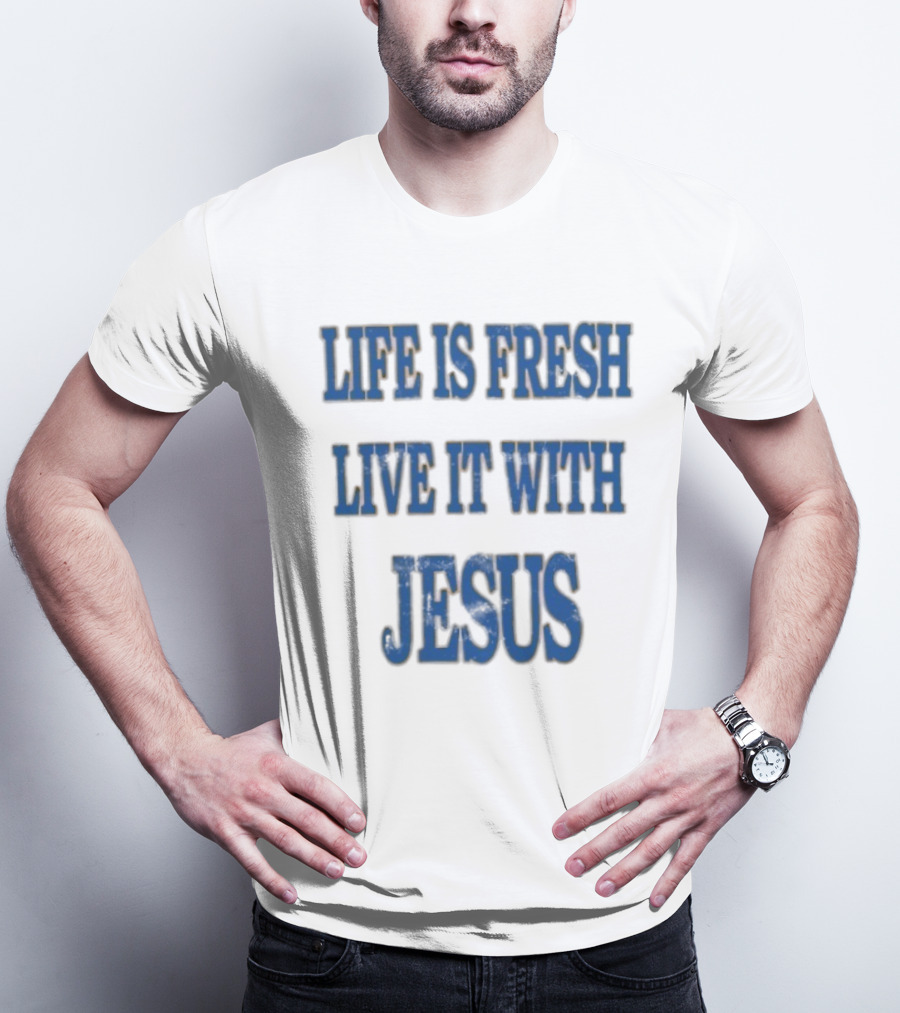 James Bouknight Life Is Fresh Live It With Jesus T-Shirt