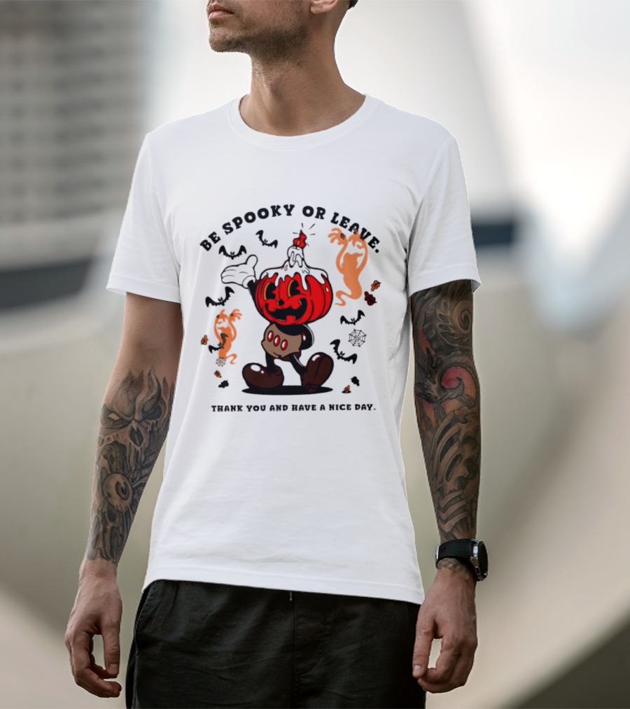 Be Spooky Or Leave Pumpkin 2026 Halloween Thank You And Have A Nice Day T-Shirt