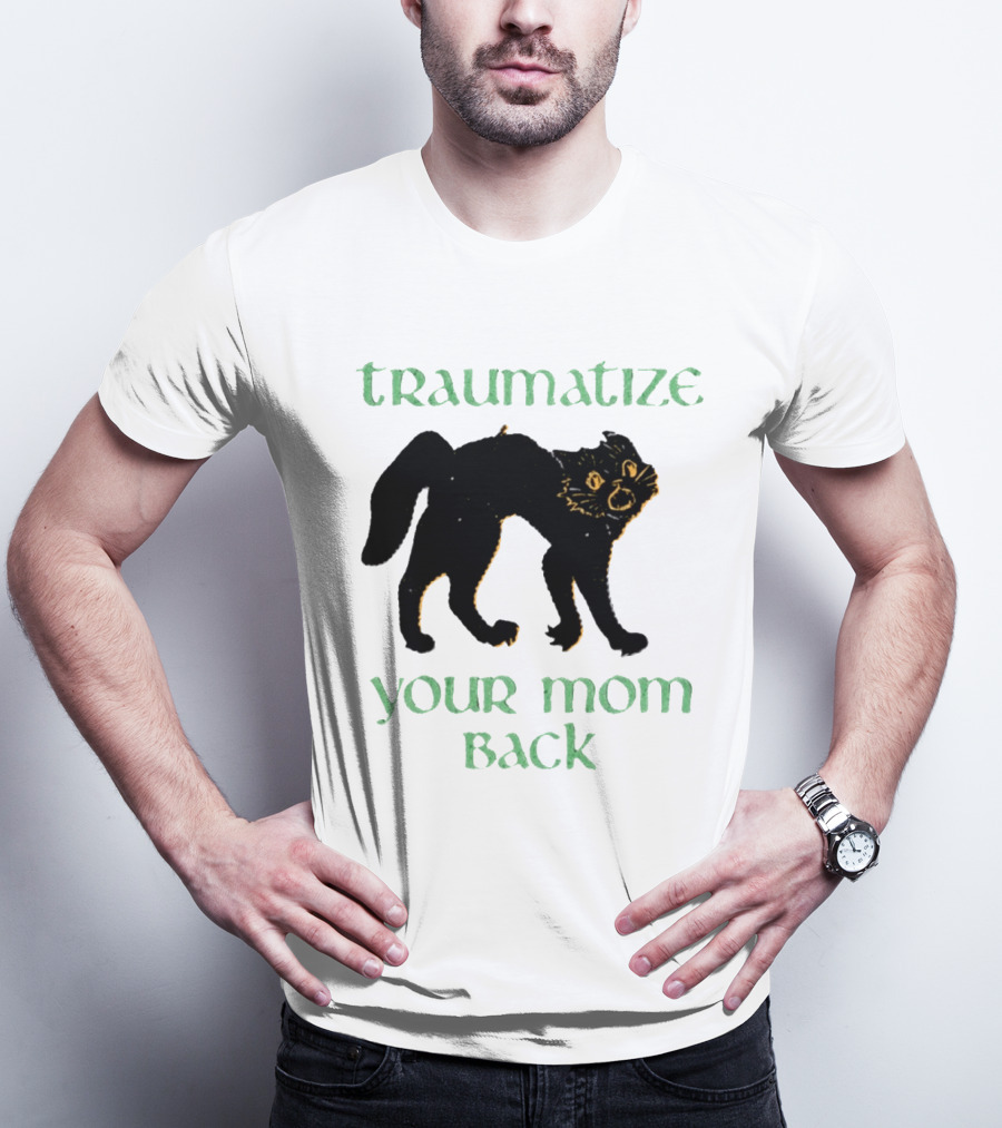 Traumatize Your Mom Back Black Cat T-Shirt