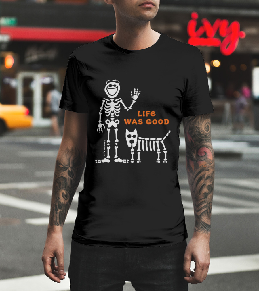 Life Was Good Classic Skeleton Man And Dog Halloween T-Shirt