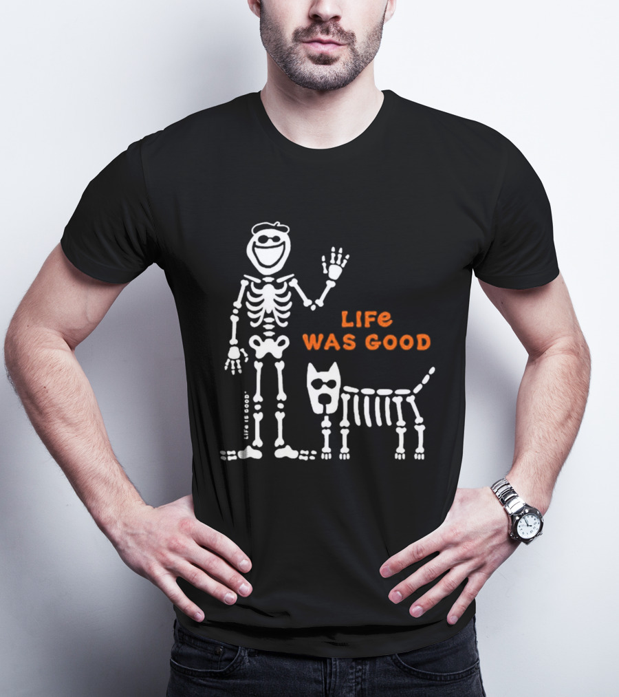 Life Was Good Classic Skeleton Man And Dog Halloween T-Shirt
