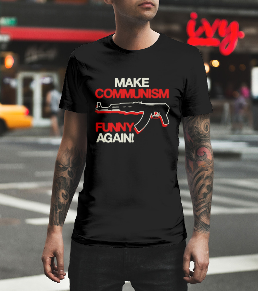 Make Communism Funny Again Gun T-Shirt