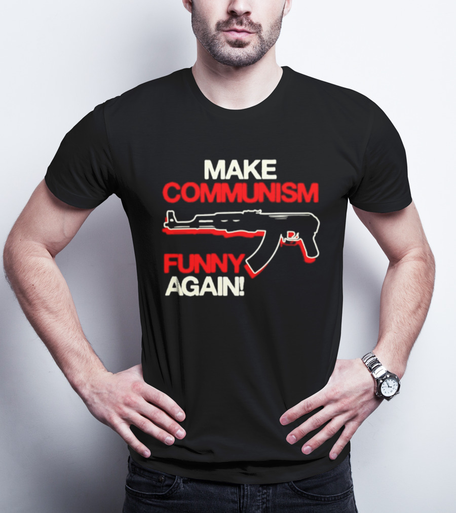 Make Communism Funny Again Gun T-Shirt
