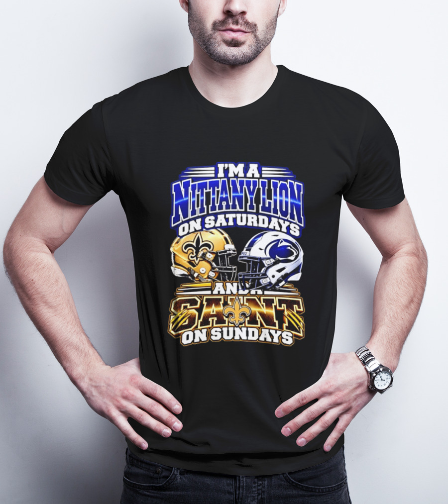 I'm A Nittany Lion On Saturdays And A Saint On Sundays Football Helmet T-Shirt