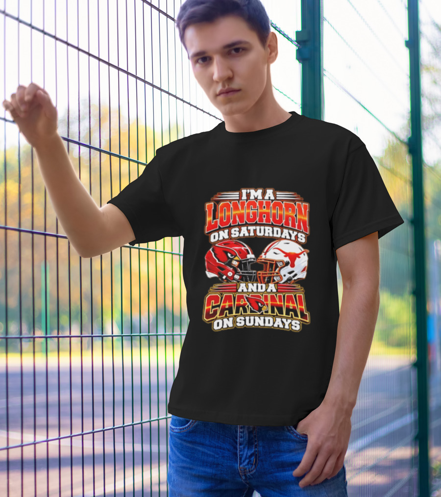I'm A Longhorn On Saturdays And A Cardinal On Sundays Football T-Shirt