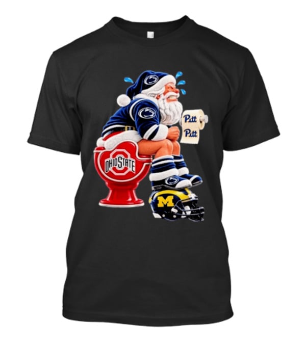 Penn State Santa Sitting On Ohio State Toilet With Pitt Michigan Football Helmet T-Shirt
