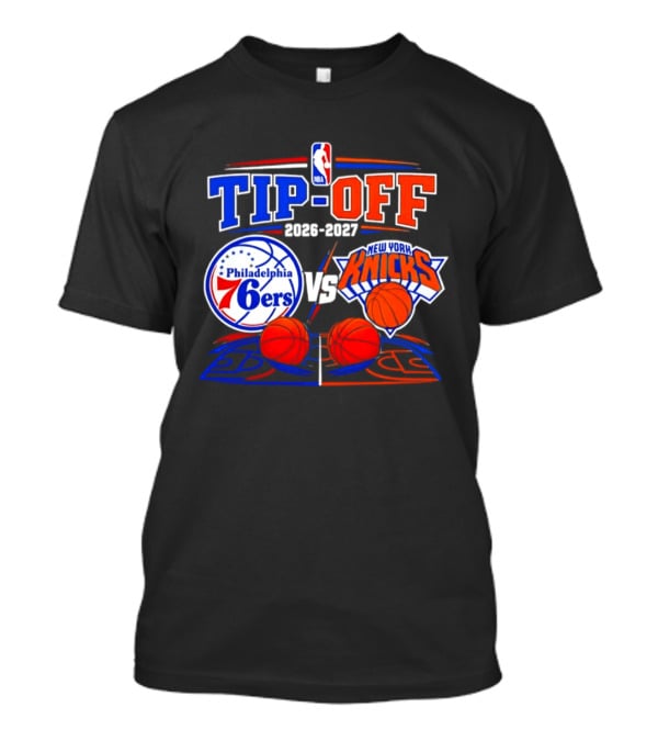 Philadelphia 76ers Vs New York Knicks NBA Tip Off 2026 2027 Matchup T-Shirt