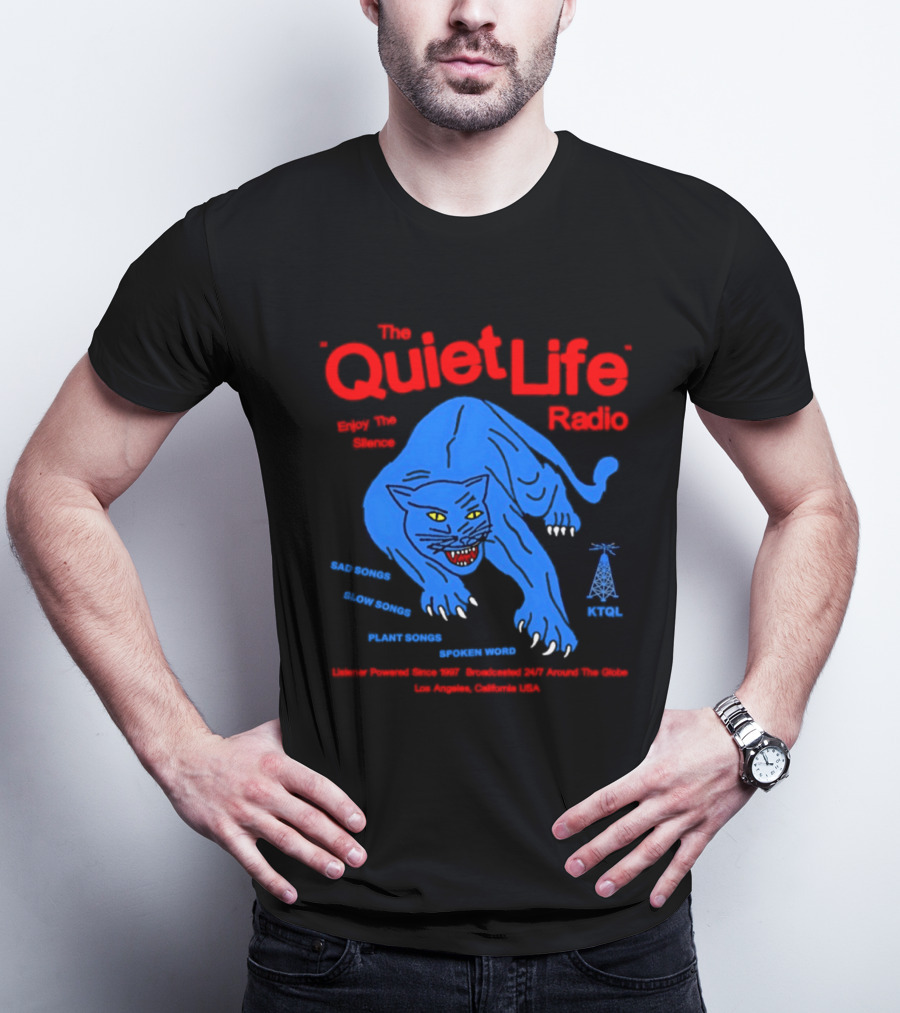 The Quiet Life Radio Enjoy The Silence Sad Slow Plant Songs Spoken Word Panther Broadcast America KPOJ T-Shirt