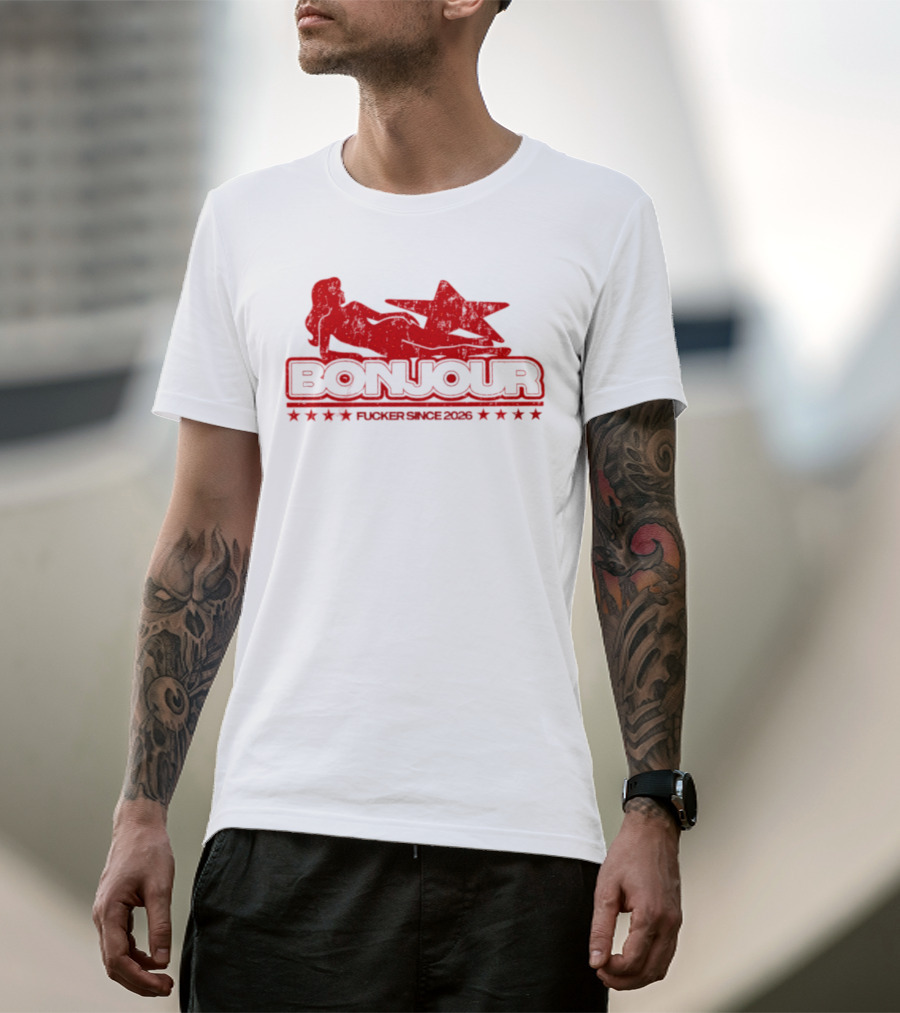 Bonjour Fucker Since 2026 Stripper Star T-Shirt
