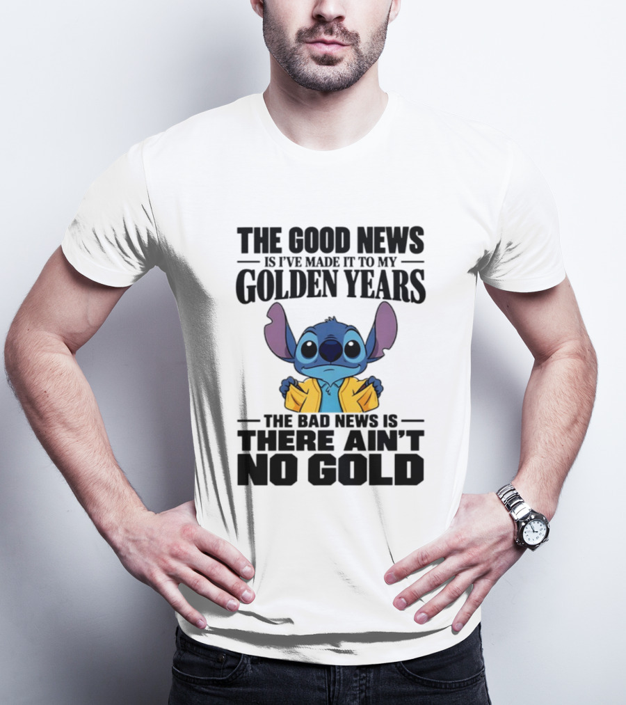Stitch Funny Golden Years No Gold Truth T-Shirt