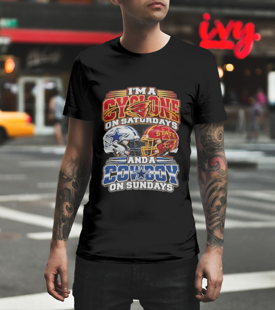 I'm A Cyclone On Saturdays Iowa State Helmet And A Cowboy On Sundays Dallas Helmet T-Shirt