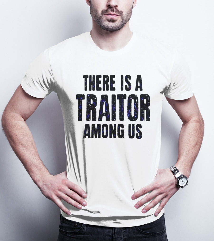 Dan Muino There Is A Traitor Among Us T-Shirt