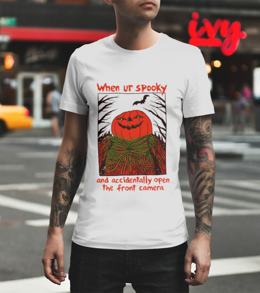 When Ur Spooky Pumpkin Head And Accidentally Open The Front Camera Halloween Humor T-Shirt
