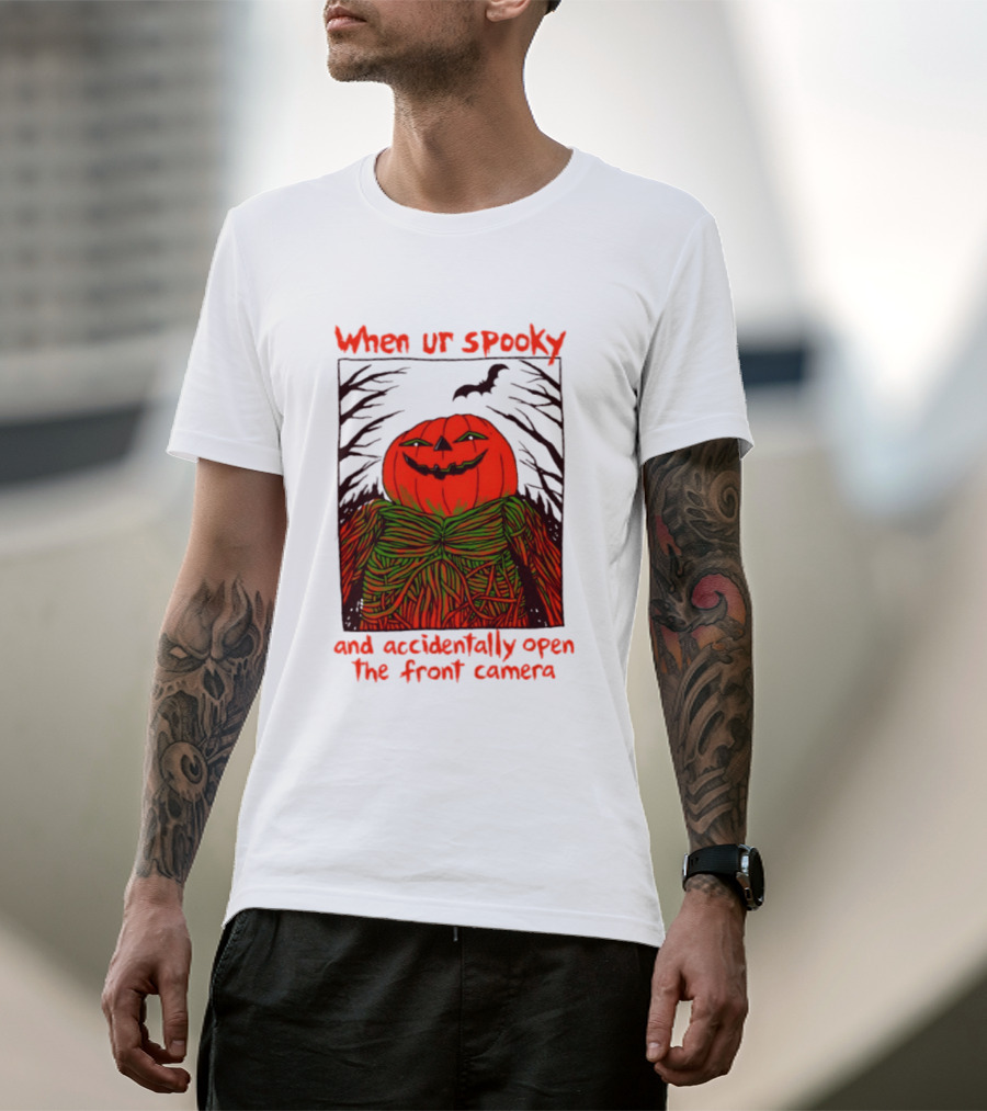 When Ur Spooky Pumpkin Head And Accidentally Open The Front Camera Halloween Humor T-Shirt