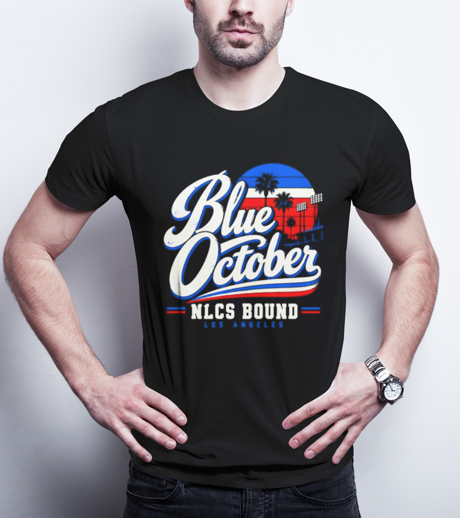 Blue October NLCS Bound Los Angeles Dodgers 2026 T-Shirt