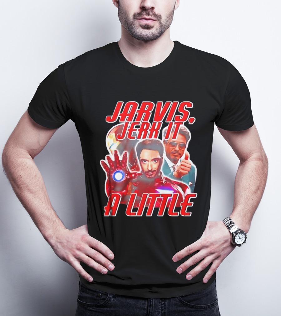 Jarvis Jerk It A Little Iron Man Tony Stark T-Shirt