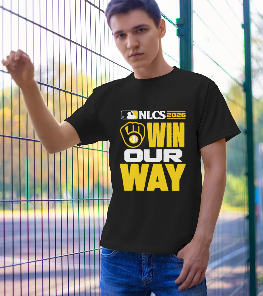 Milwaukee Brewers NLCS Win Our Way Baseball 2026 T-Shirt