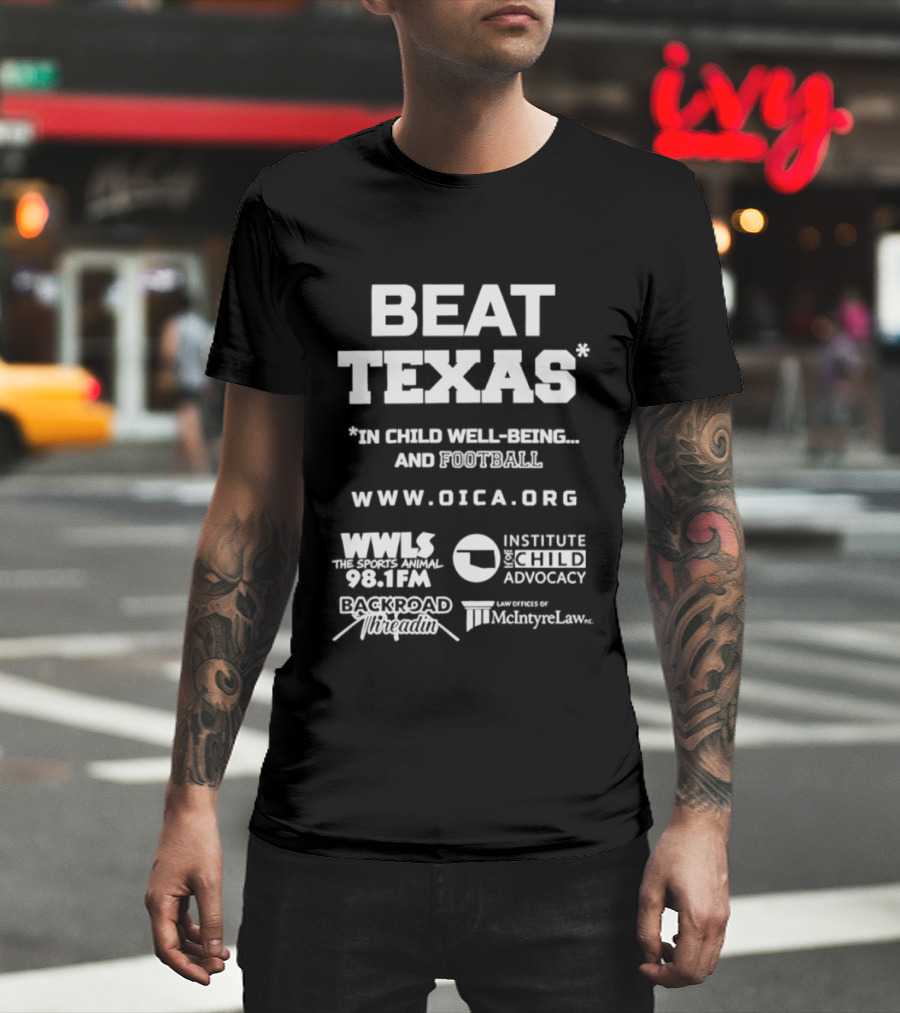 Beat Texas Child Well Being Football OICA Institute Child Advocacy 96.1 FM Backroadwww.oica.org T-Shirt