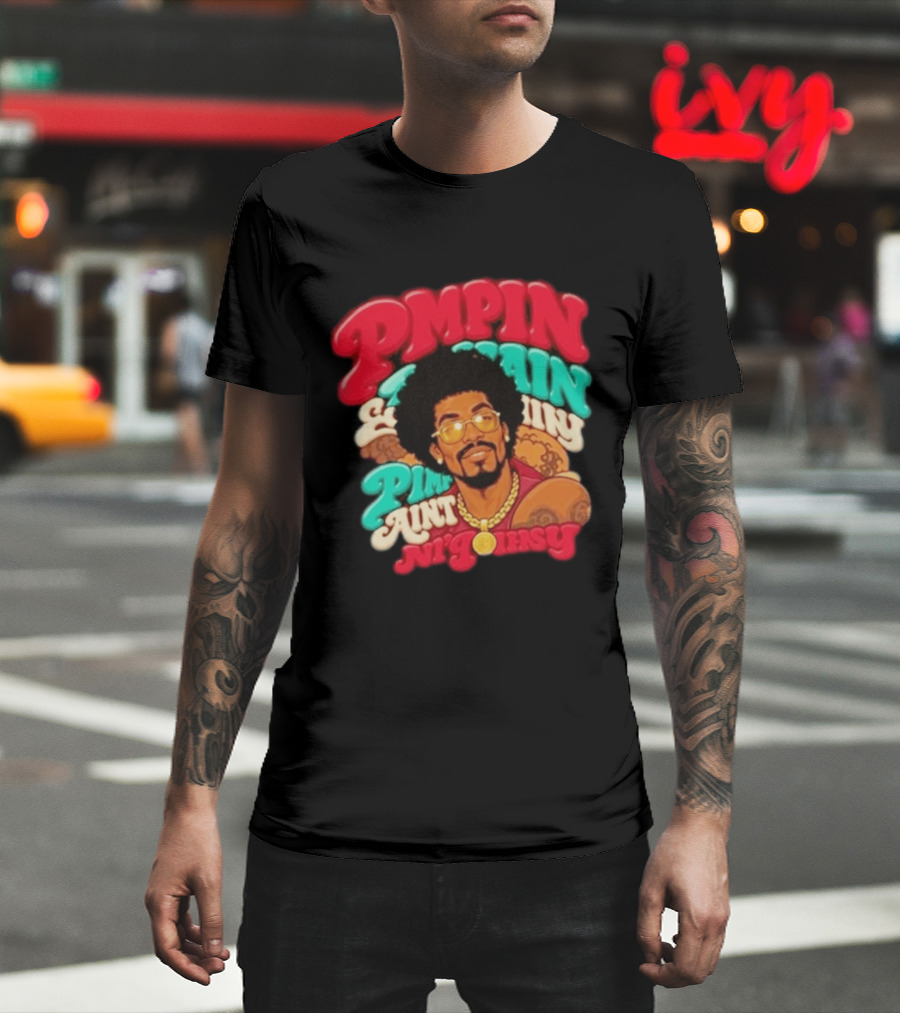 Pimpin' Ain't Easy Old School Flavor With Fur Coat T-Shirt