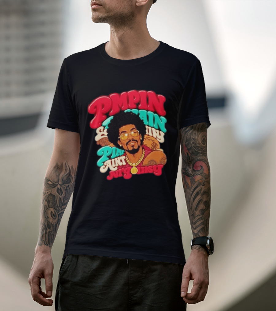 Pimpin' Ain't Easy Old School Flavor With Fur Coat T-Shirt