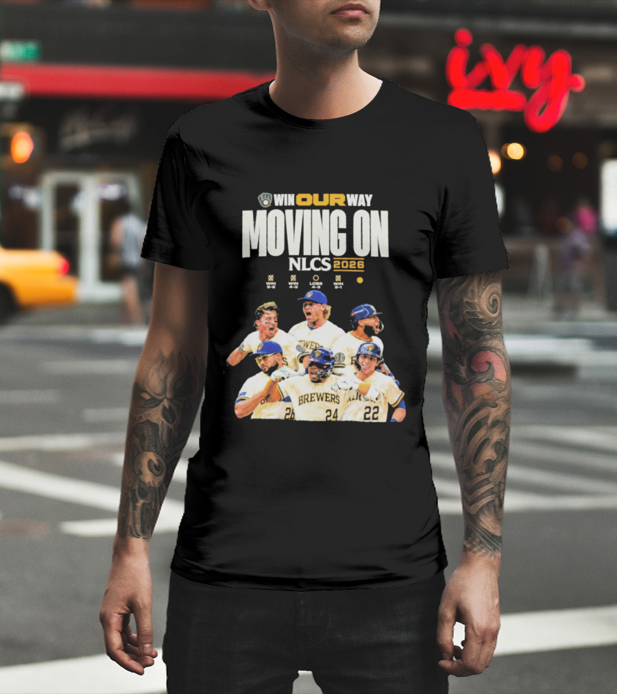 Win Our Way Moving On Nlcs 2023 Brewers T-Shirt