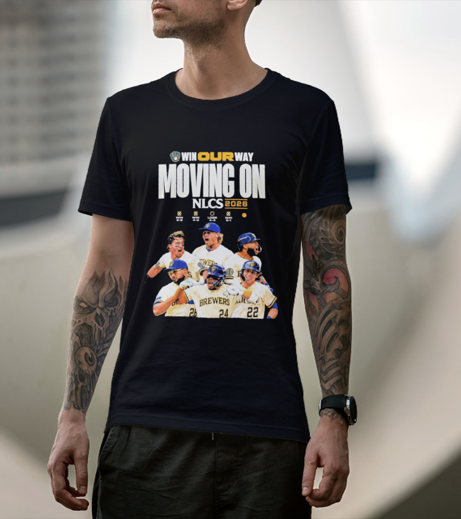 Win Our Way Moving On Nlcs 2023 Brewers T-Shirt