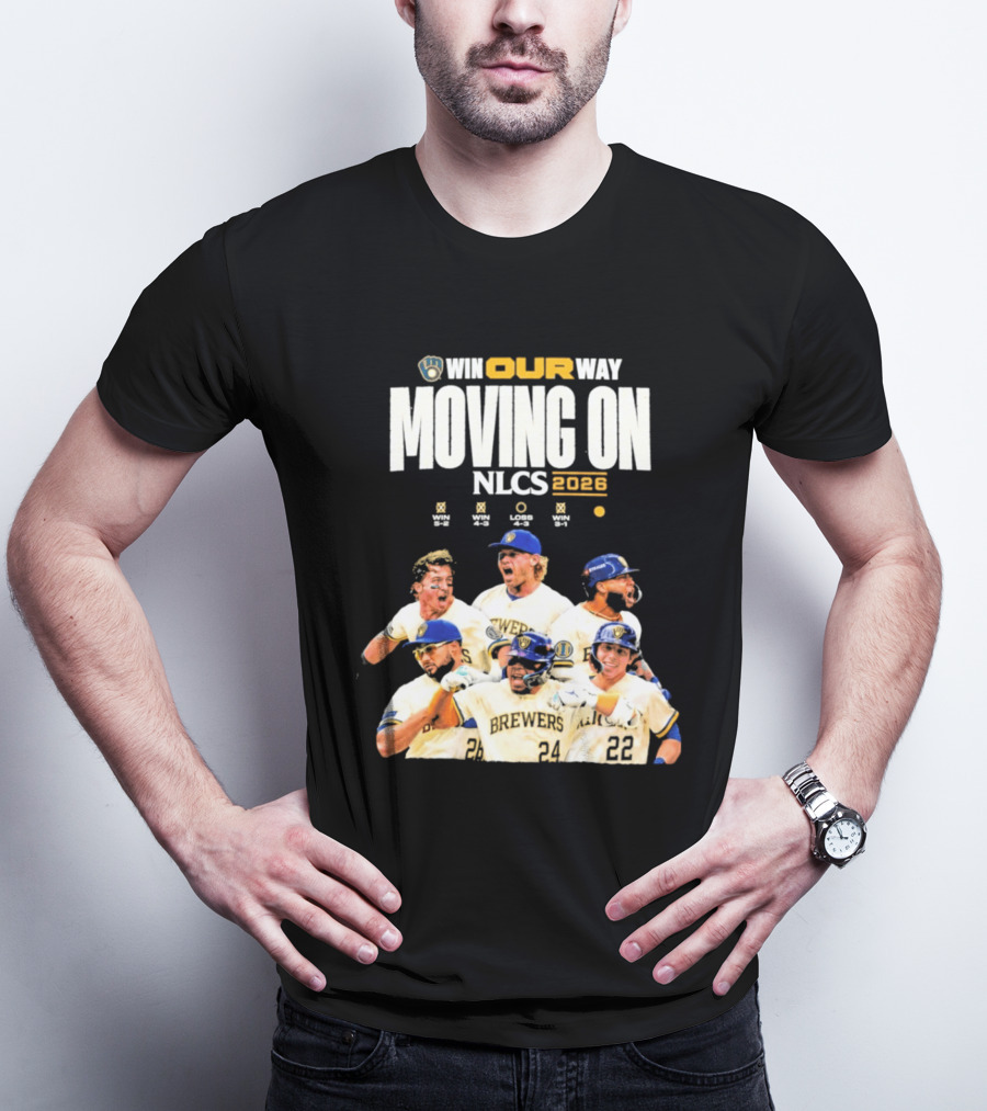 Win Our Way Moving On Nlcs 2023 Brewers T-Shirt