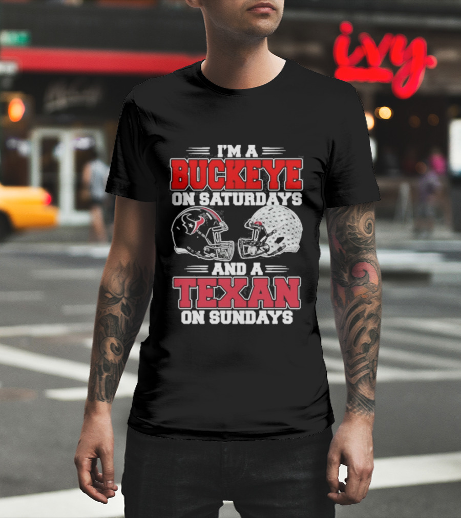 Buckeye On Saturdays Texan On Sundays Football Fan Gear T-Shirt