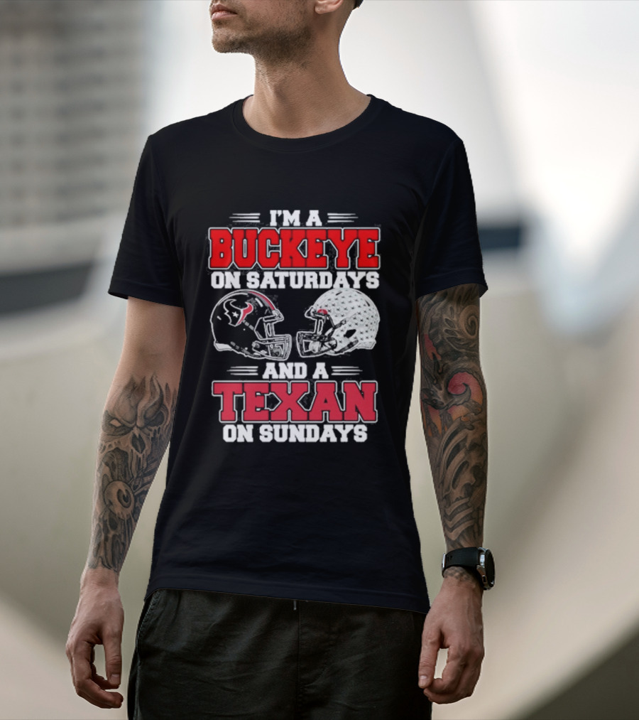 Buckeye On Saturdays Texan On Sundays Football Fan Gear T-Shirt