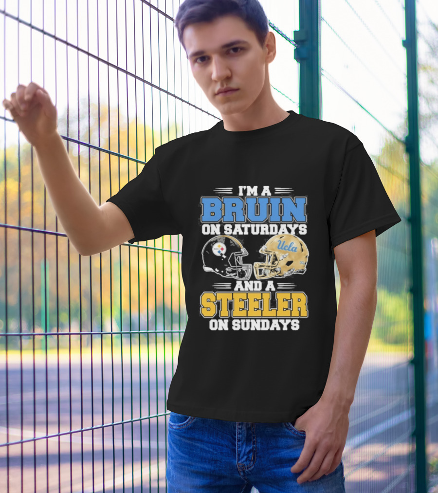 I'm A Bruin On Saturdays And A Steeler On Sundays UCLA Pittsburgh T-Shirt