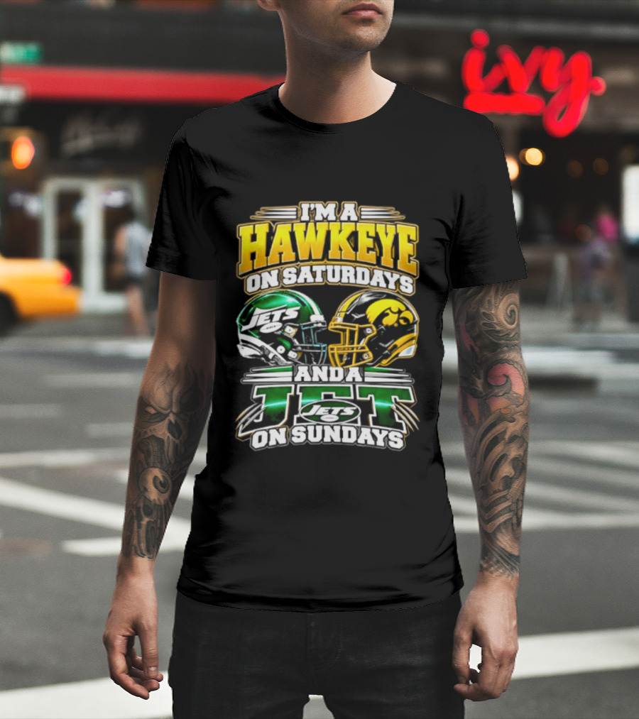 I'm A Hawkeye On Saturdays Iowa Hawkeyes New York Jets On Sundays 2026 T-Shirt