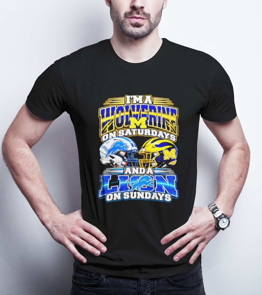I'm A Wolverine On Saturdays Michigan Wolverines Helmet Detroit Lion On Sundays Detroit Lions Helmet T-Shirt