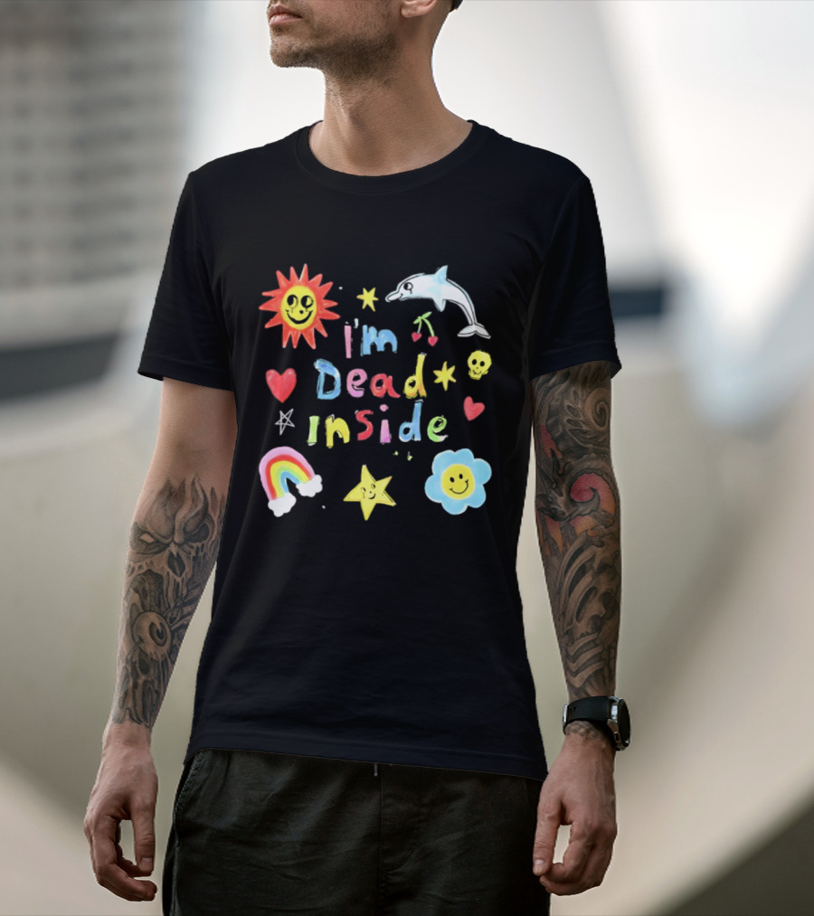 I'm Dead Inside Colorful Cute Sun Dolphin Rainbow Hearts Stars Skulls Cherries Flower T-Shirt