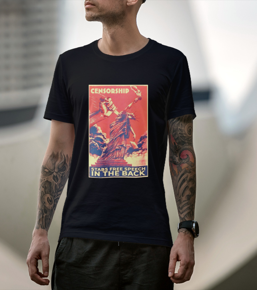Censorship Stabs Free Speech In The Back Statue Of Liberty T-Shirt