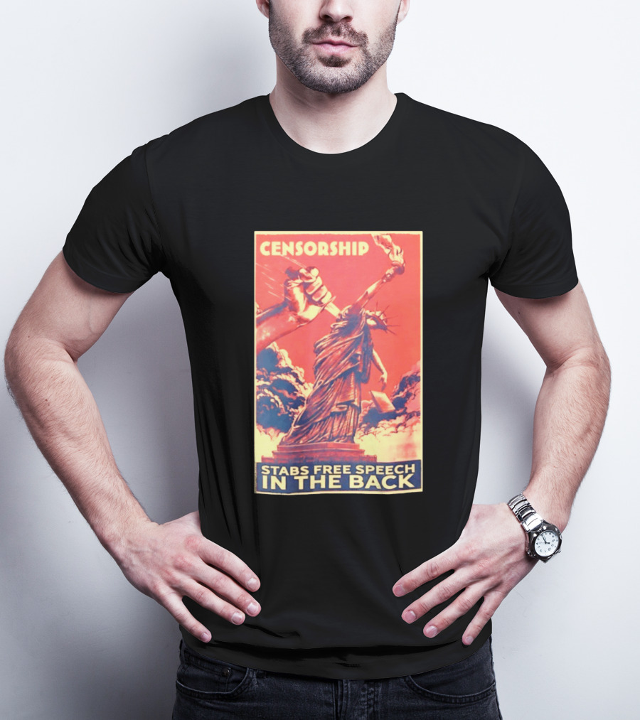 Censorship Stabs Free Speech In The Back Statue Of Liberty T-Shirt