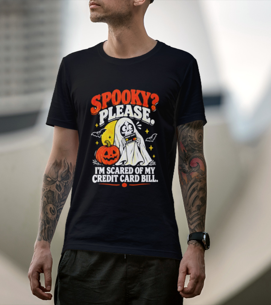 Spooky Please I'm Scared Of My Credit Card Bill Halloween 2026 T-Shirt