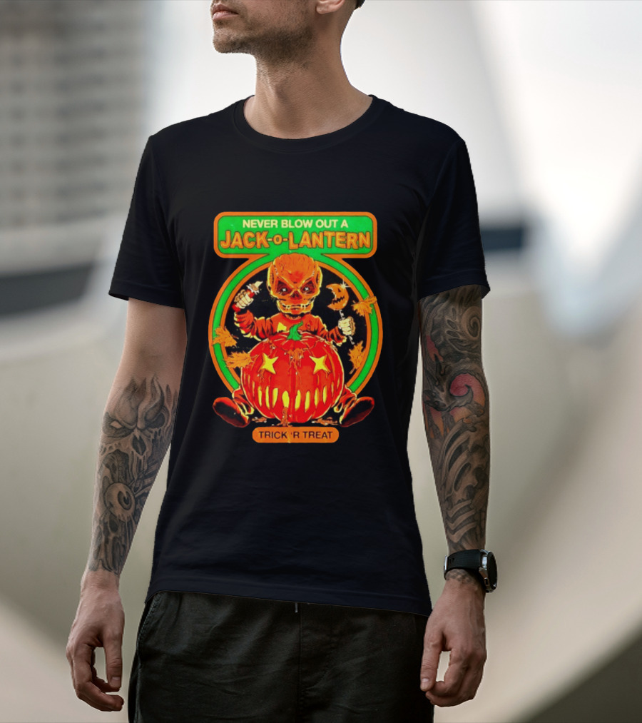 Never Blow Out A Jack O Lantern Trick R Treat Halloween Creepy Pumpkin Monster T-Shirt