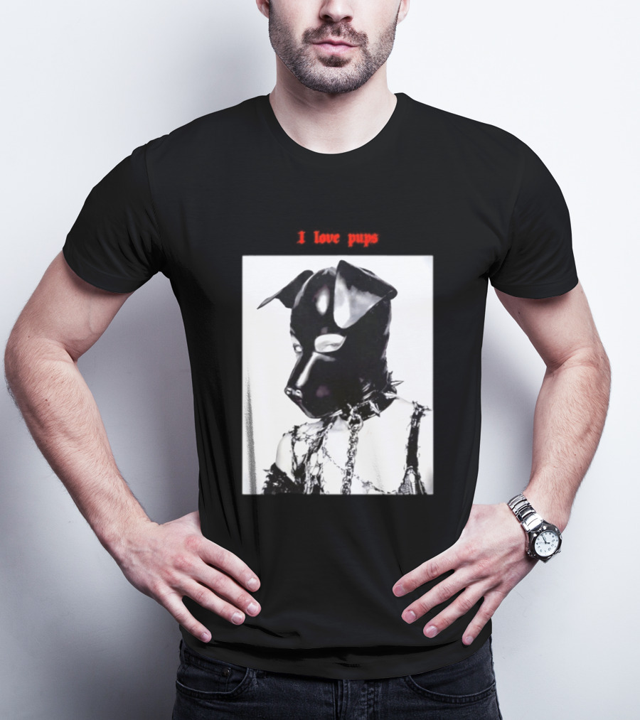I Love Pups Latex Dog Hood Leather Pup Mask BDSM Gear T-Shirt
