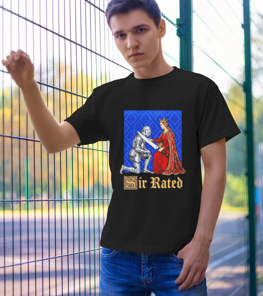 Sir Rated Knight Queen Sword Pun Medieval Nobility Ceremony T-Shirt