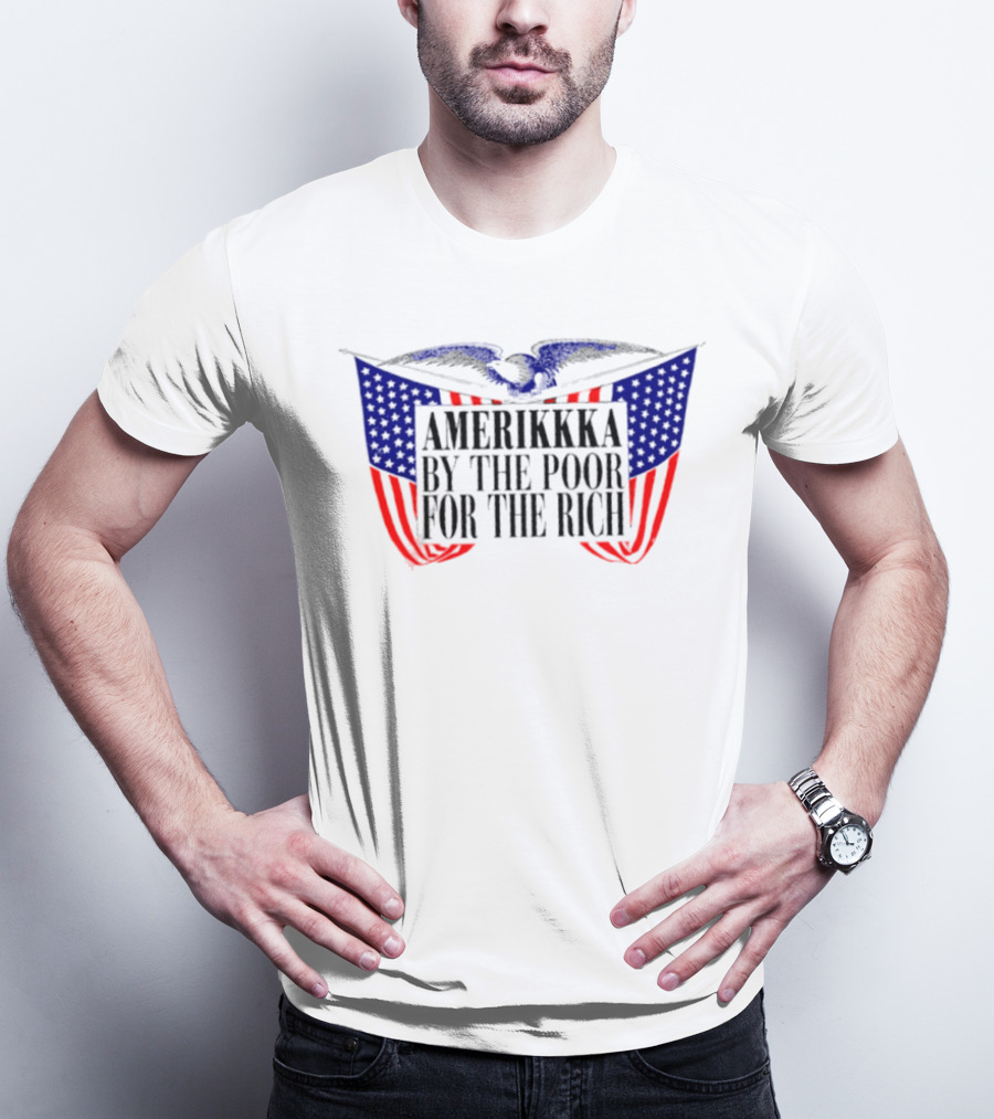 Amerikkka By The Poor For The Rich Flag Blue Red Stars Stripes T-Shirt