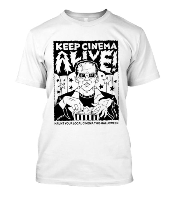 Frankenstein Keep Cinema Alive Haunt Your Local Cinema This Halloween Scary Movie Time T-Shirt