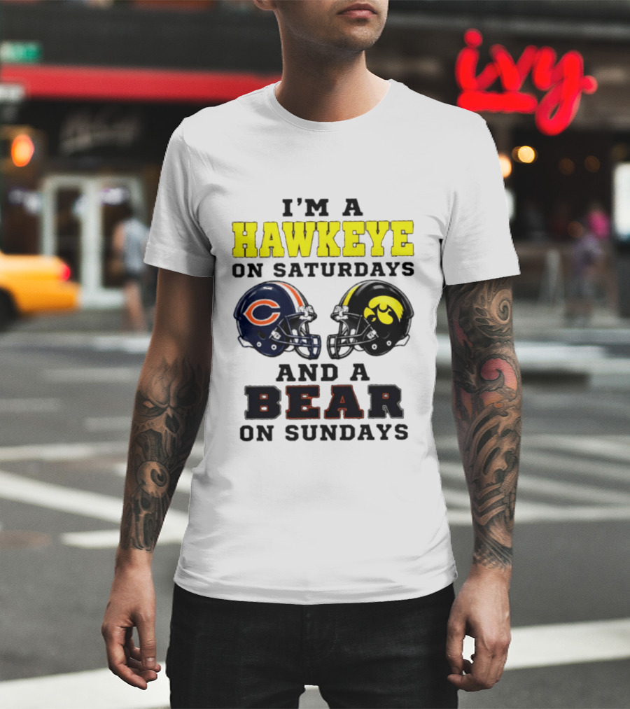 I'm A Hawkeye On Saturdays And A Bear On Sundays Football Helmet T-Shirt