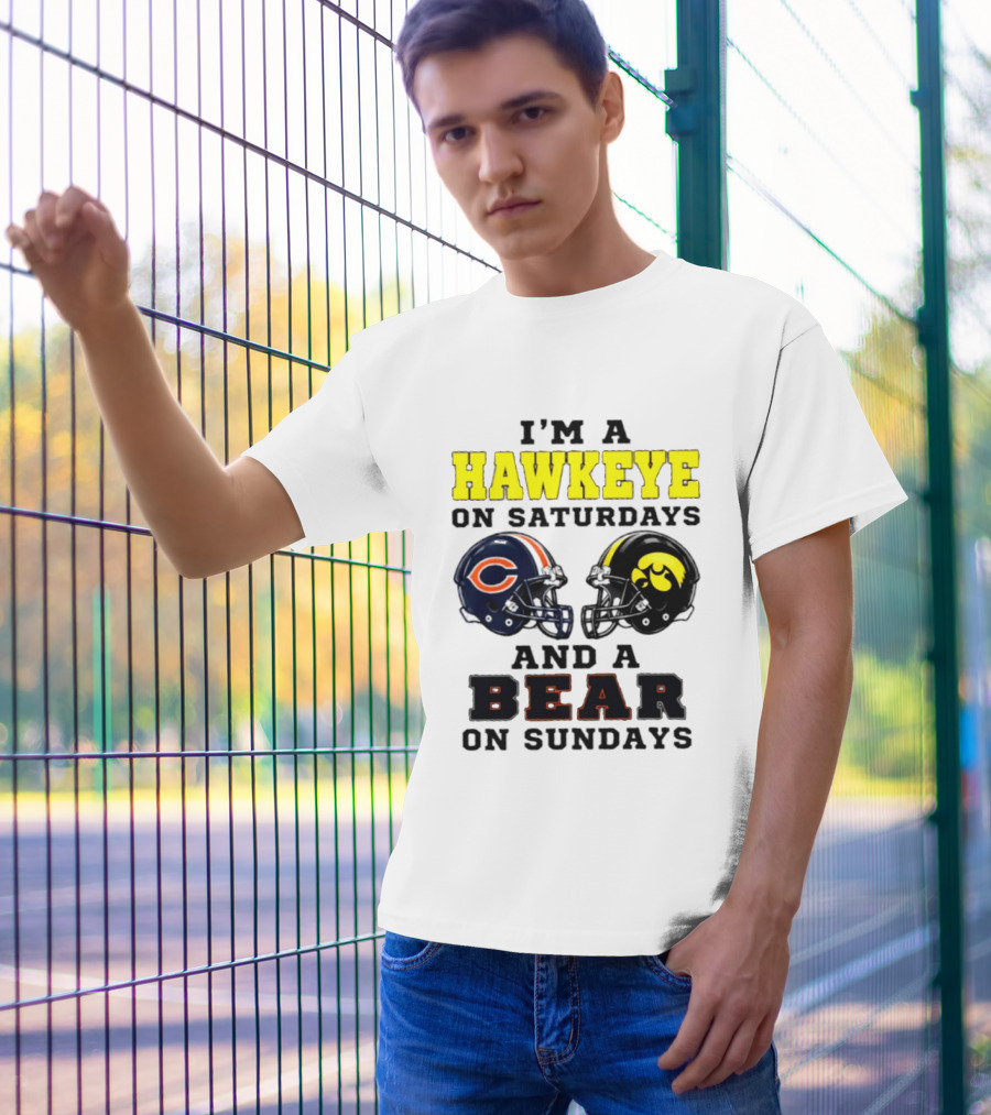 I'm A Hawkeye On Saturdays And A Bear On Sundays Football Helmet T-Shirt