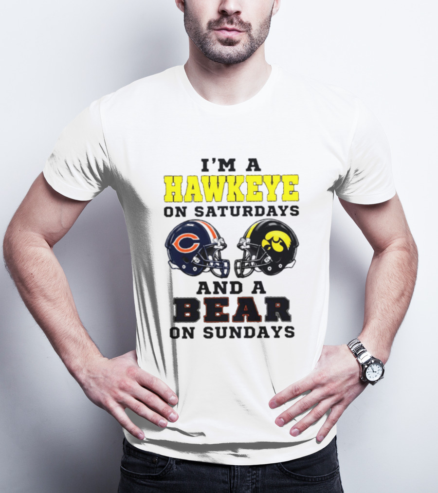 I'm A Hawkeye On Saturdays And A Bear On Sundays Football Helmet T-Shirt