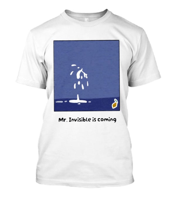 Mr Invisible Is Coming Humor Minimalist Playful Splash T-Shirt