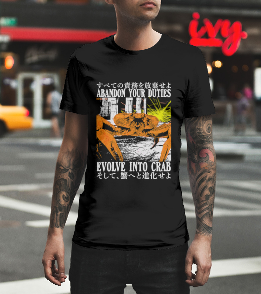 Abandon Your Duties Evolve Into Crab Carcinization T-Shirt