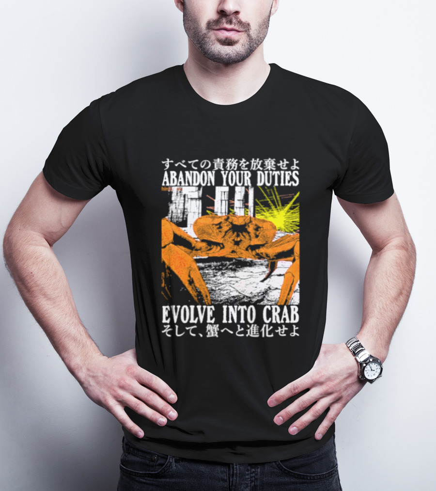 Abandon Your Duties Evolve Into Crab Carcinization T-Shirt