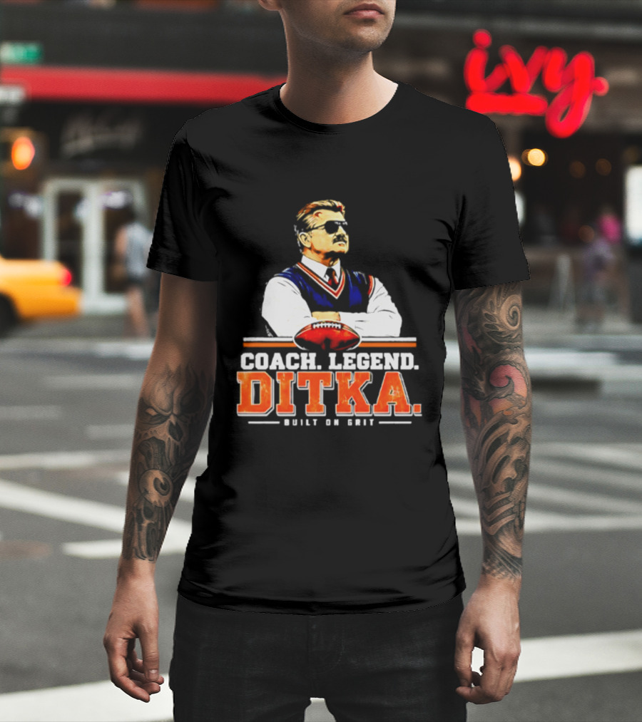 Mike Ditka Coach Legend Built On Grit T-Shirt