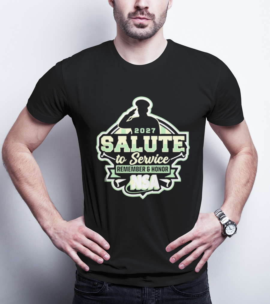 2027 Salute To Service Remember And Honor NSA T-Shirt